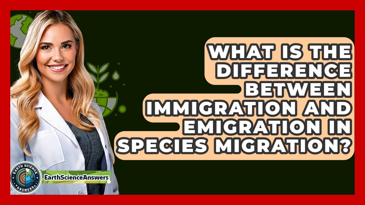 What Is The Difference Between Immigration And Emigration In Species Migration? - YouTube