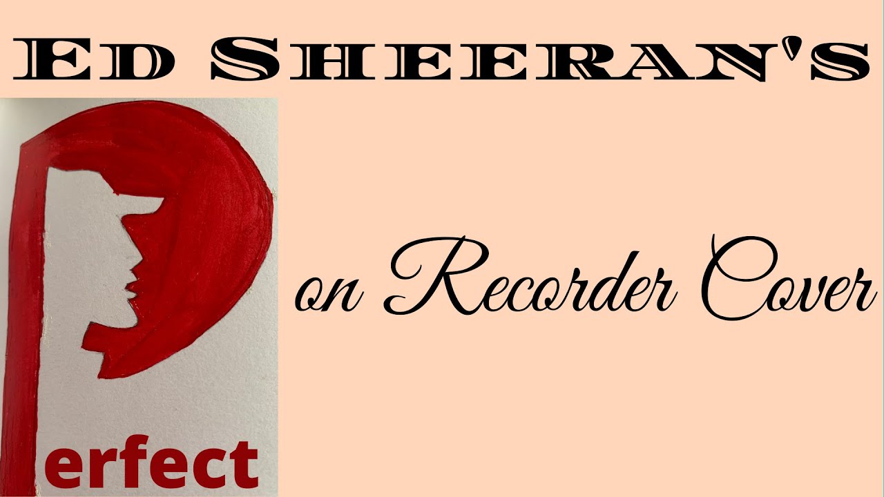 Perfect on Recorder Cover - YouTube