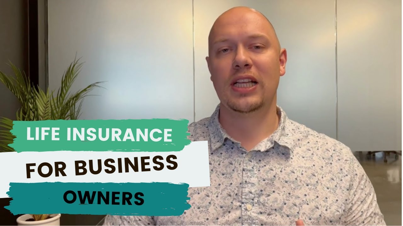 Life Insurance for Business Owners: What you NEED to Know - YouTube