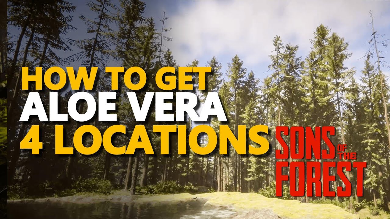 Sons Of The Forest Aloe Vera Locations - YouTube