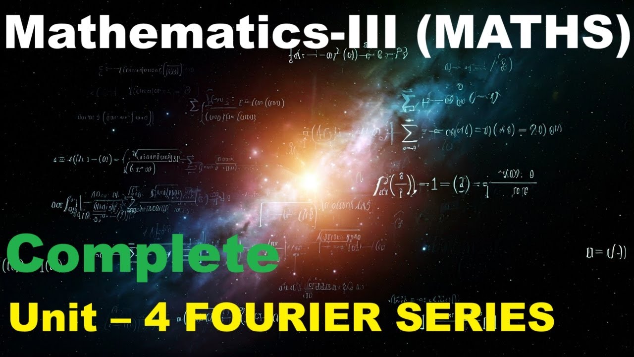 Complete Unit 4 | Mathematics-III (MATHS) | FOURIER SERIES | In One ...