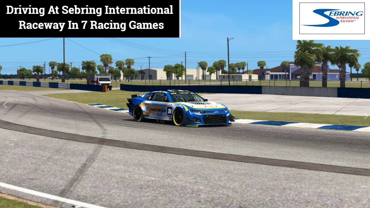 Driving At Sebring International Raceway In 7 Racing Games - YouTube