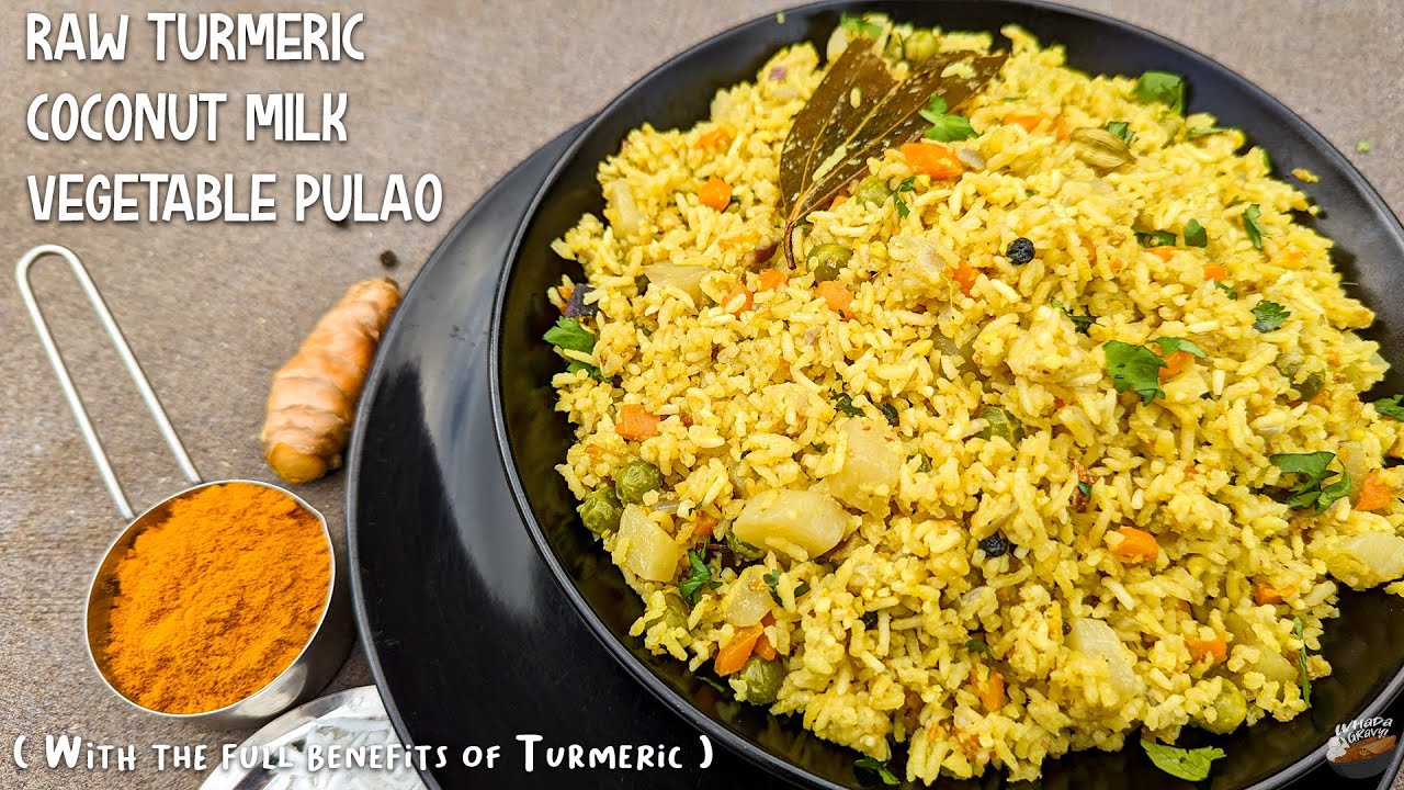 Raw Turmeric Coconut Milk Vegetable Pulao / Pulav | Turmeric Coconut ...