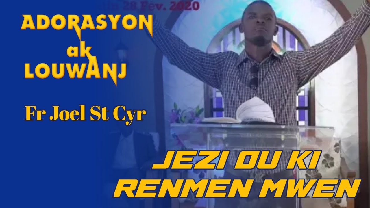 Jezi ou ki renmen mwen | Fr Joel St Cyr| Aorasyon ak louwanj - YouTube ...