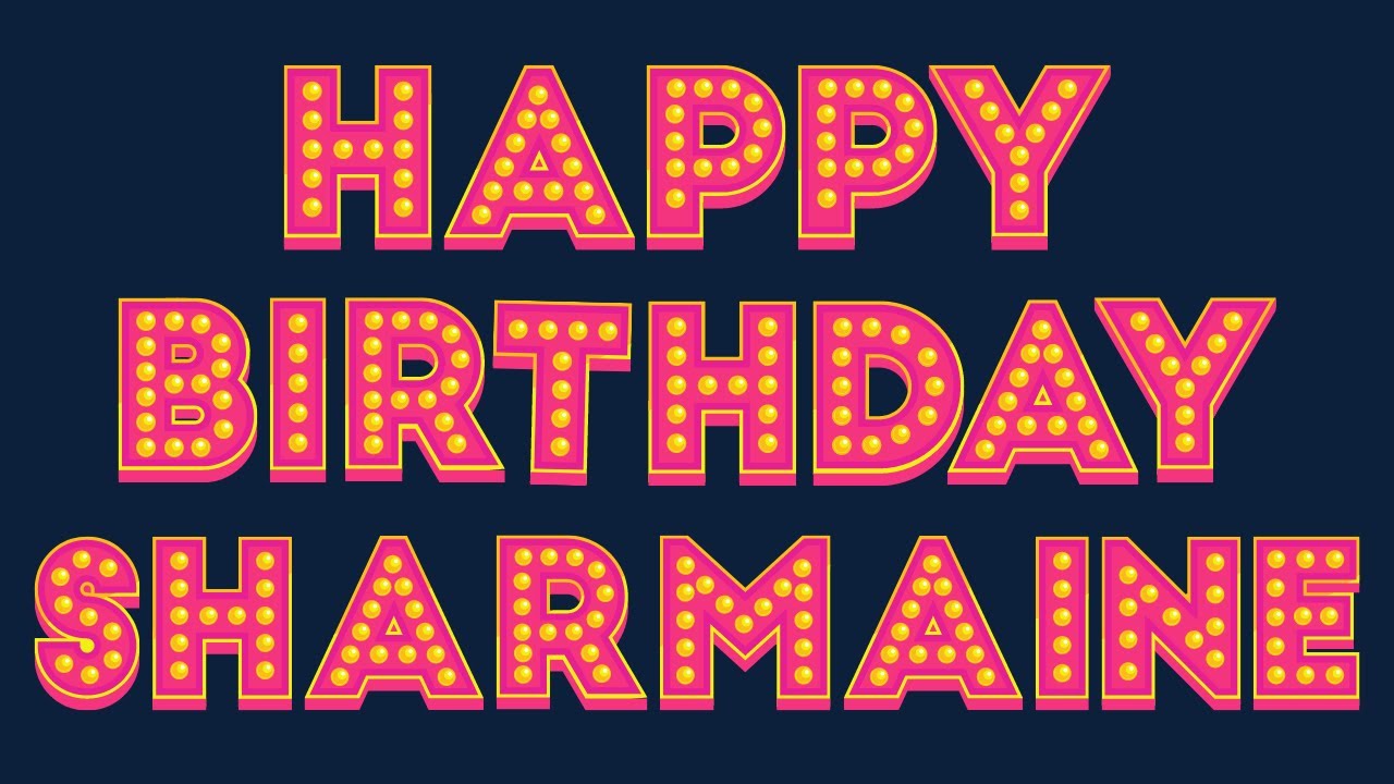 Happy Birthday Sharmaine - YouTube