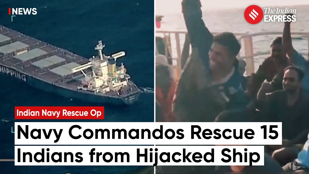 Indian Navy Rescue: Navy Commandos Rescue 15 Indians Among Crew from ...