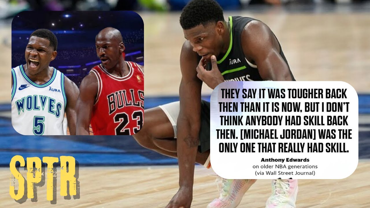 Anthony Edwards Says There Was No Skill In The 80s & 90s Jordan Era ...