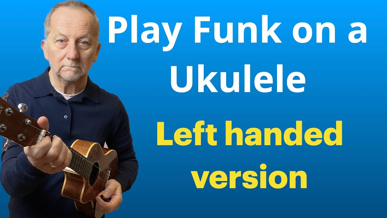 Funk rhythm technique on Ukulele for left handed players - YouTube