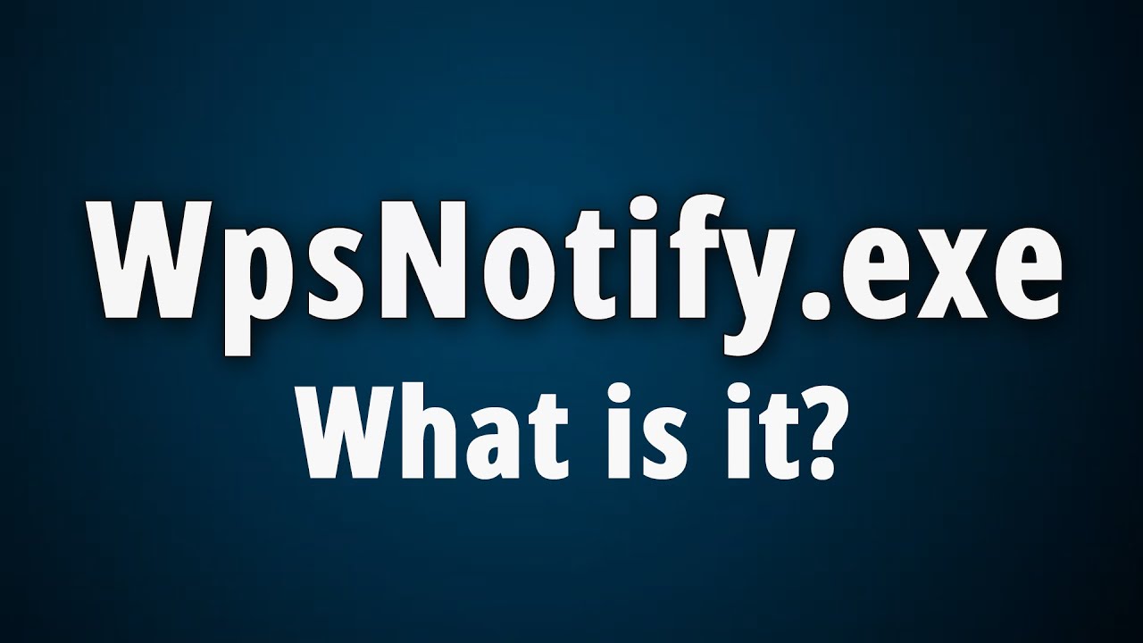 What is Wpsnotify.exe? [Quick Basic Information] - YouTube