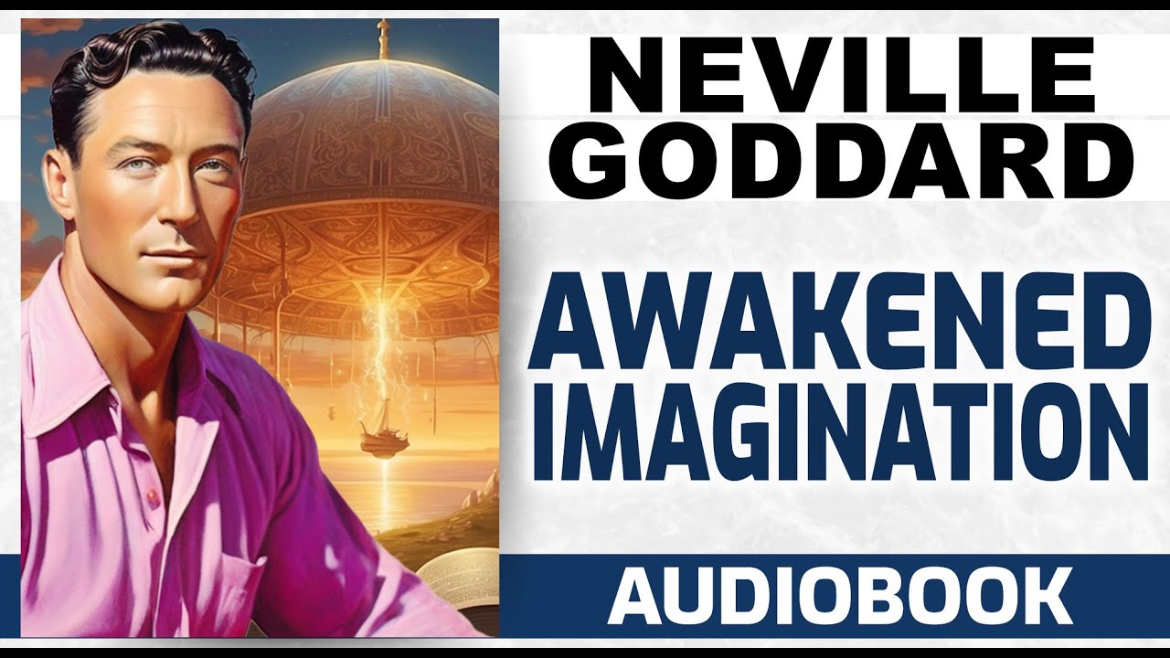 AWAKENED IMAGINATION by Neville Goddard - Complete Audiobook - Law Of ...
