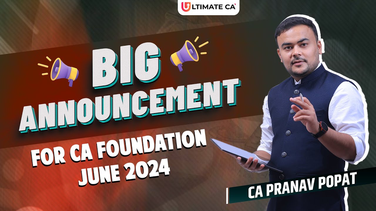 Big Announcement | for CA Foundation June 2024 | CA. Pranav Popat - YouTube