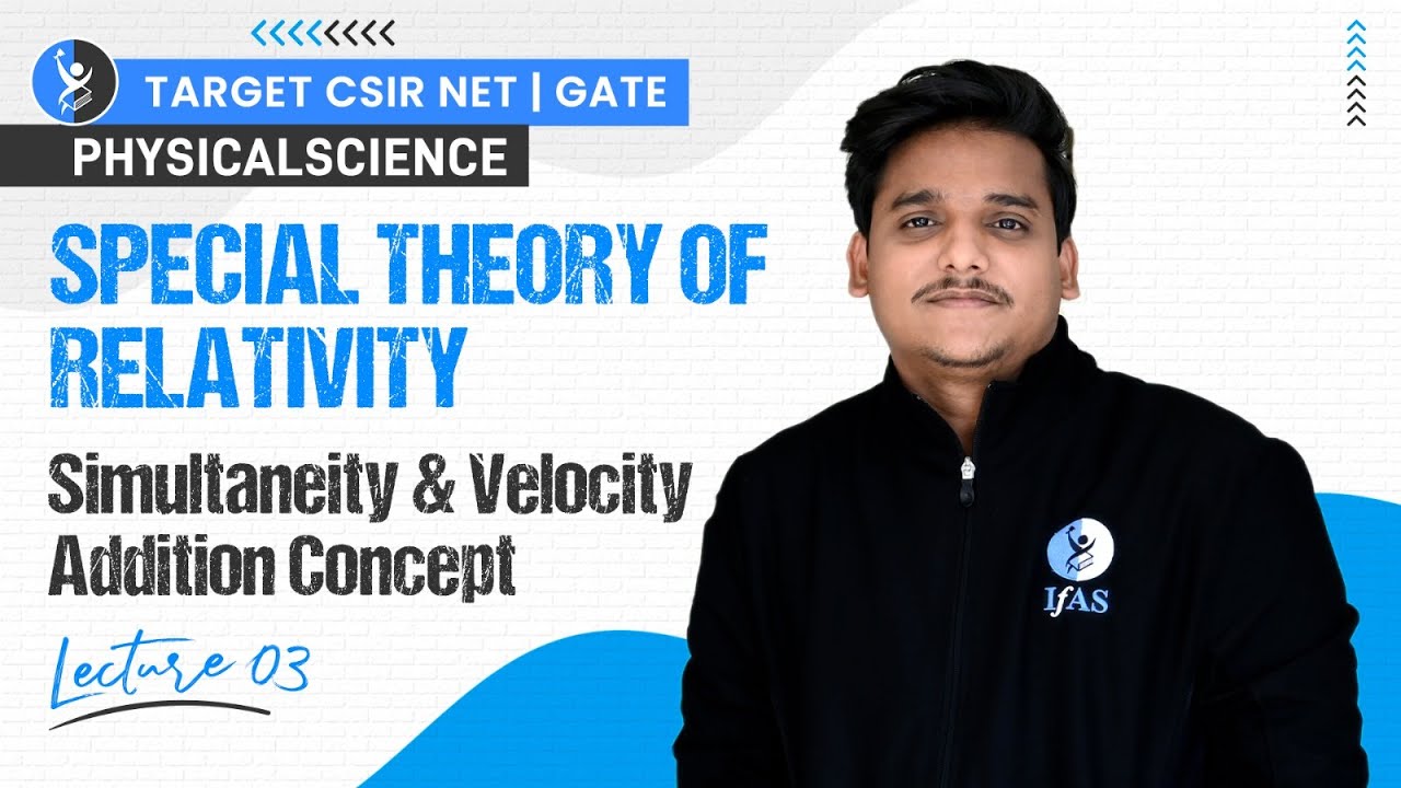 Special Theory of Relativity | Simultaneity & Velocity Addiction | CSIR ...