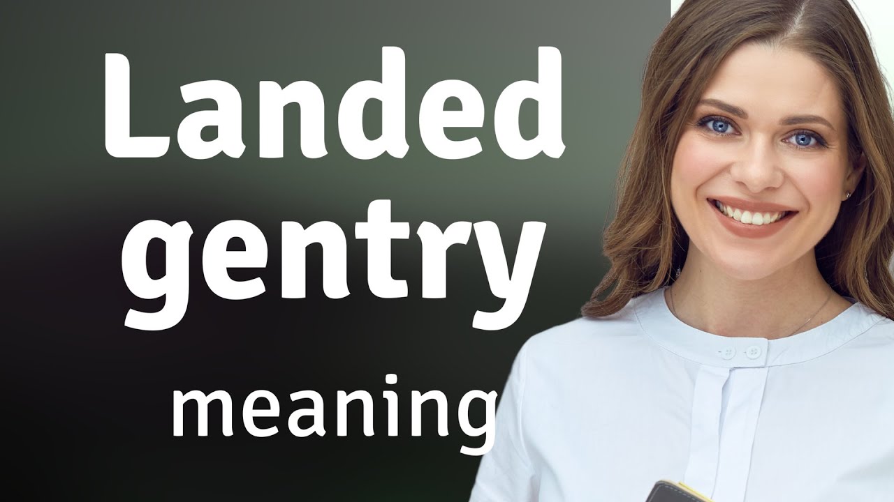 Understanding the Term "Landed Gentry" - YouTube