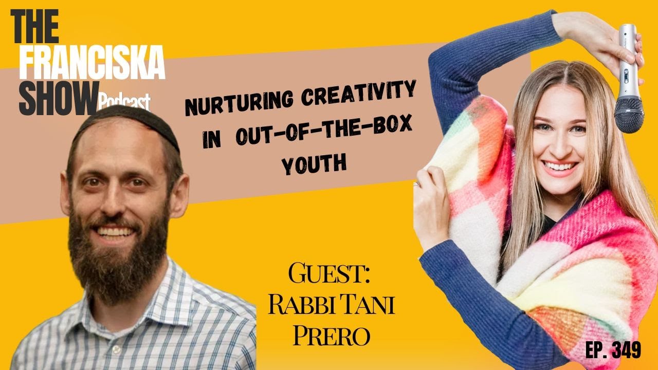 Nurturing Creativity in Out-of-the-Box Youth - with Rabbi Tani Prero ...