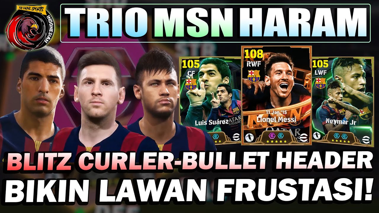 TRIO MSN HARAM! MESSI (BLITZ CURLER), SUAREZ (BULLET HEADER), NEYMAR ...