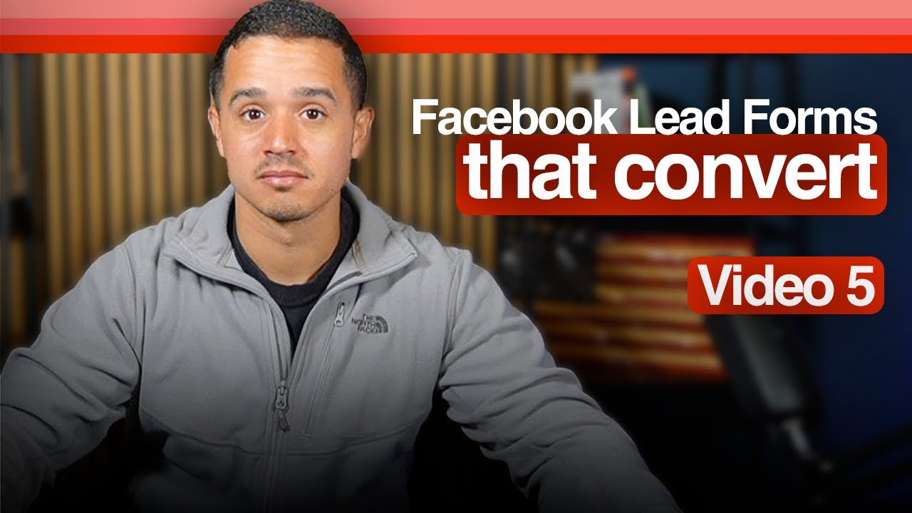 Video 5: Creating Facebook Lead Forms for High-Quality Leads | Facebook ...