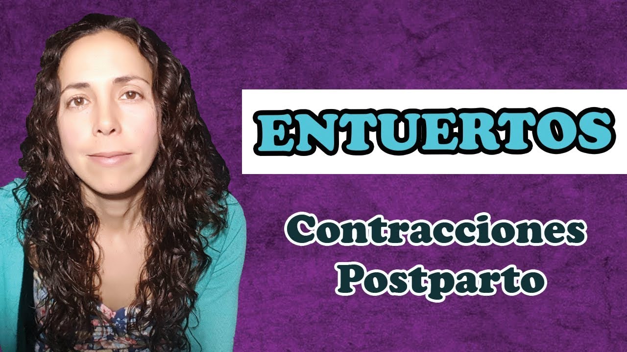 🔹 ENTUERTOS -- CONTRACCIONES POSTPARTO 🤱 - YouTube