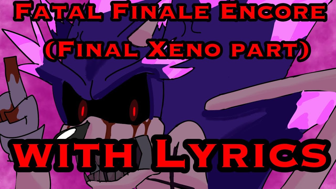 Fatal Finale (Xeno final section) with Lyrics | Fatal Finale Encore ...