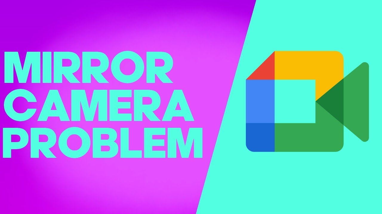 How To Fix and Solve Google Meet inverted Camera on Any Android Phone ...