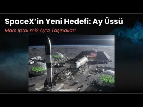 SpaceX'in Yeni Hedefi: Ay Üssü