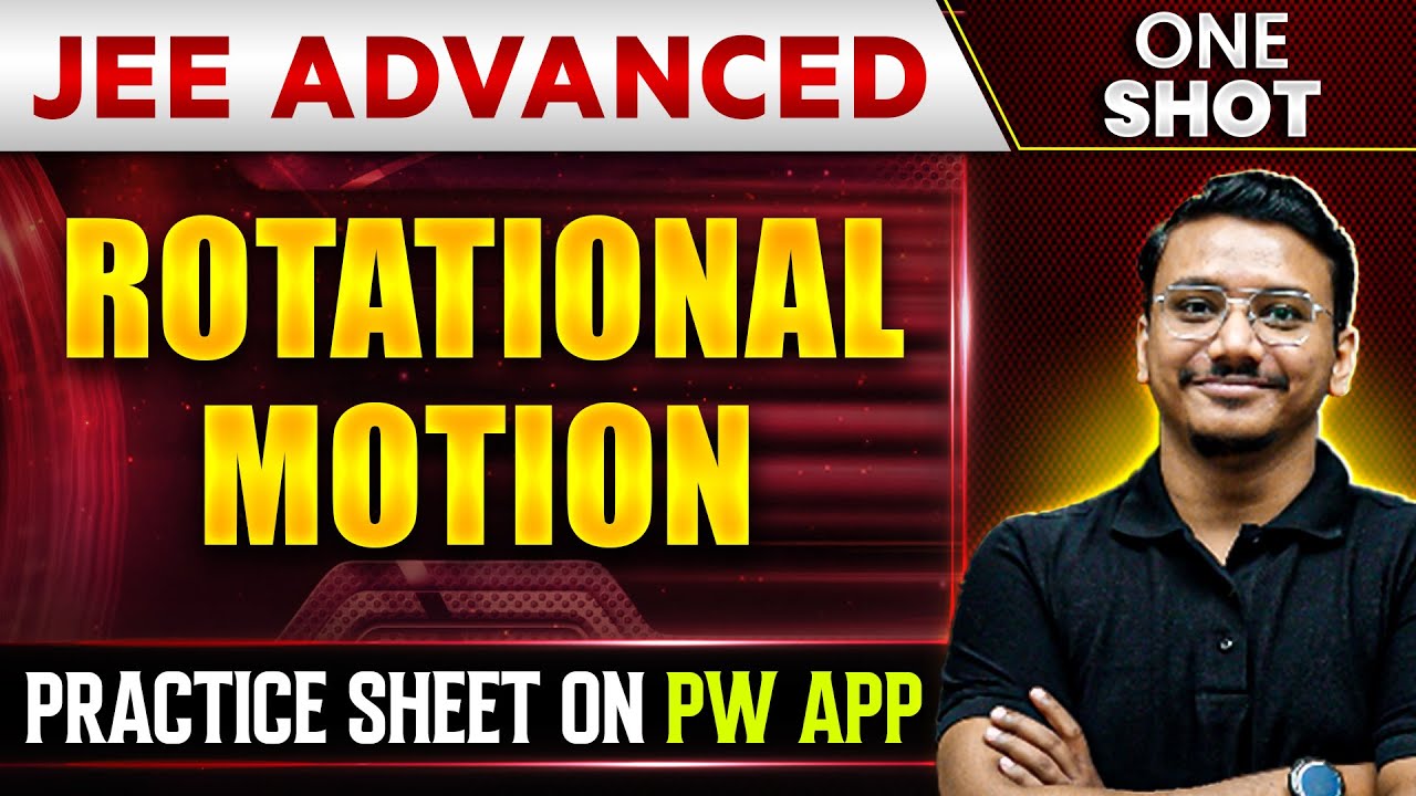 ROTATIONAL MOTION in 1 Shot | IIT-JEE ADVANCED | Concepts + PYQs 🔥 ...