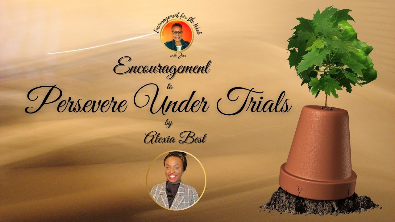PERSEVERING UNDER TRIALS - YouTube