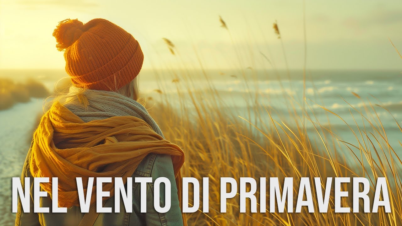 Nel Vento Di Primavera | Canzone Chill Romantica 2025 - YouTube