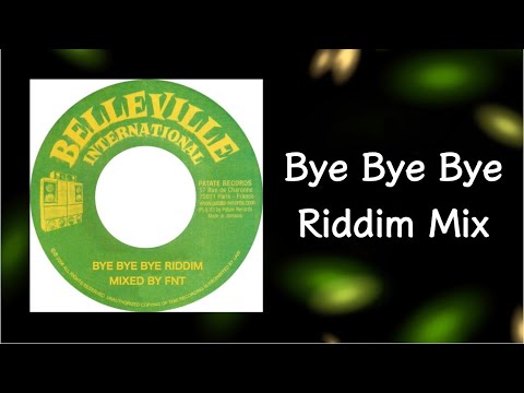 Bye Bye Bye Riddim Mix (2006) - YouTube