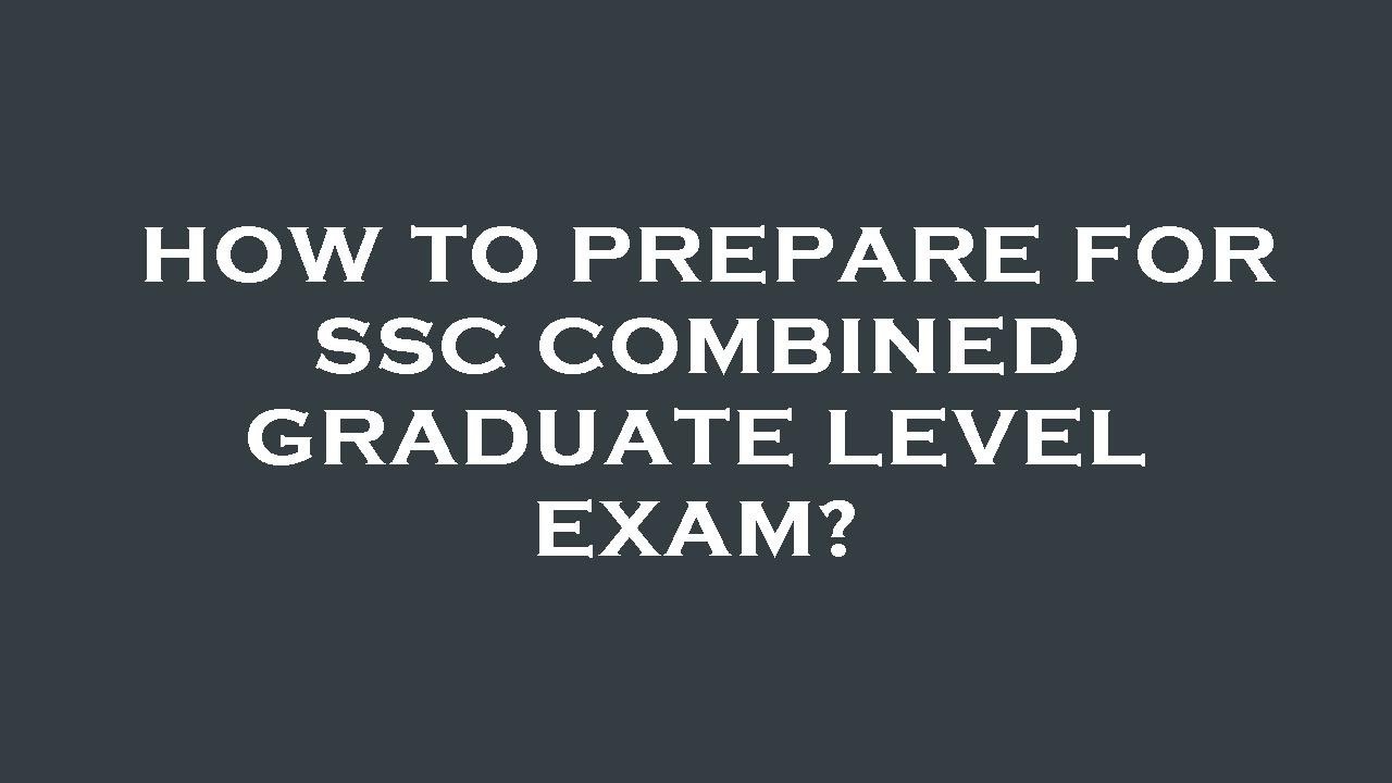 How to prepare for ssc combined graduate level exam? - YouTube