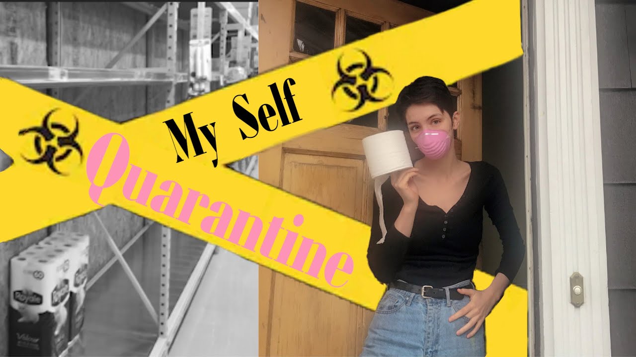 MY SELF QUARANTINE WEEK 1: What my life looks like during coronavirus ...