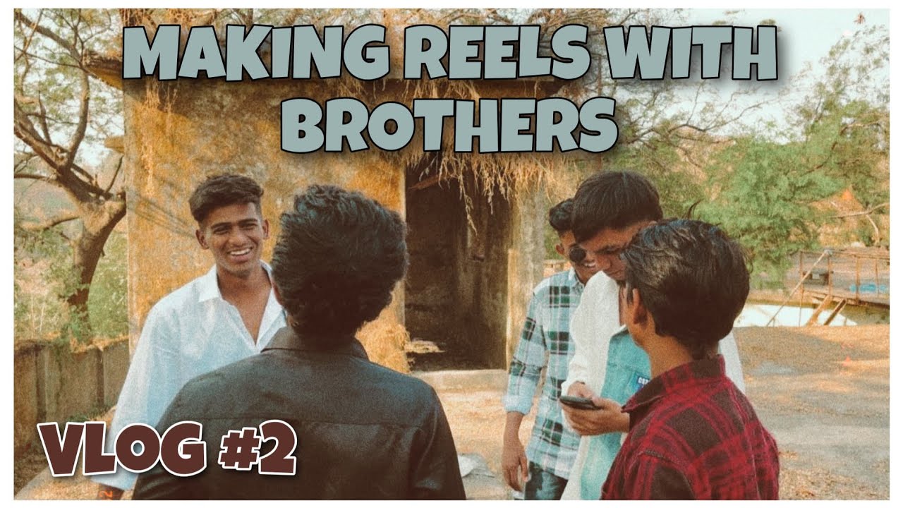|| MAKING REELS WITH BROTHER’ S || SUNDAY VIDEO SHOOT 🫵🏻🫂 - YouTube