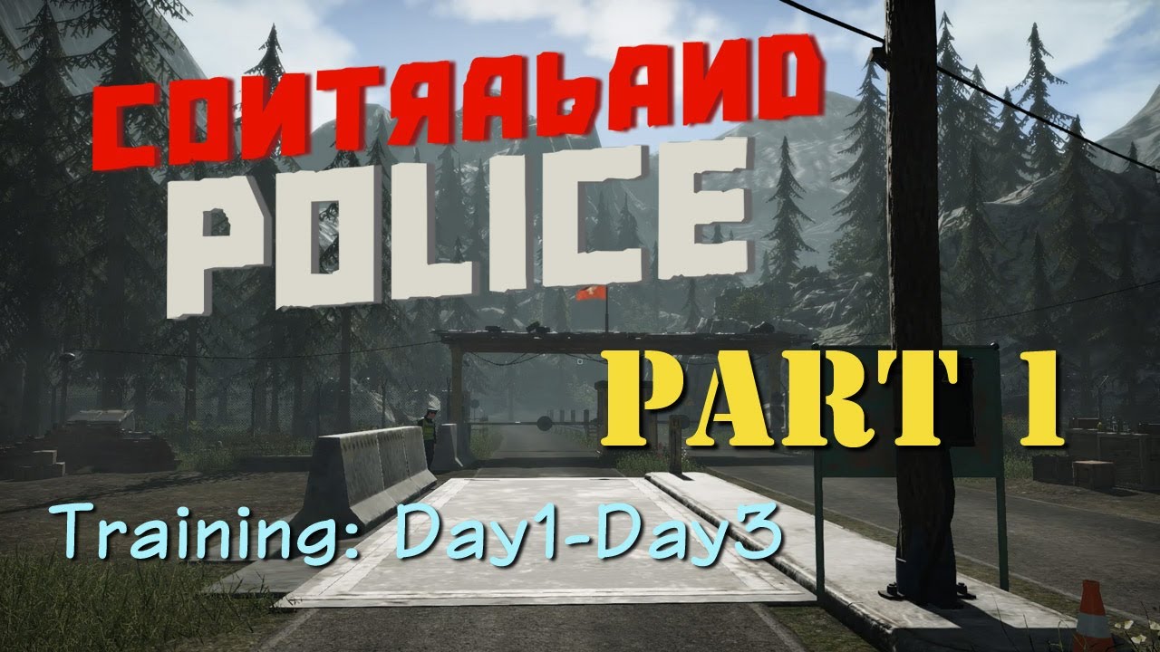 [Gameplay] Contraband Police Part-1 Training - YouTube