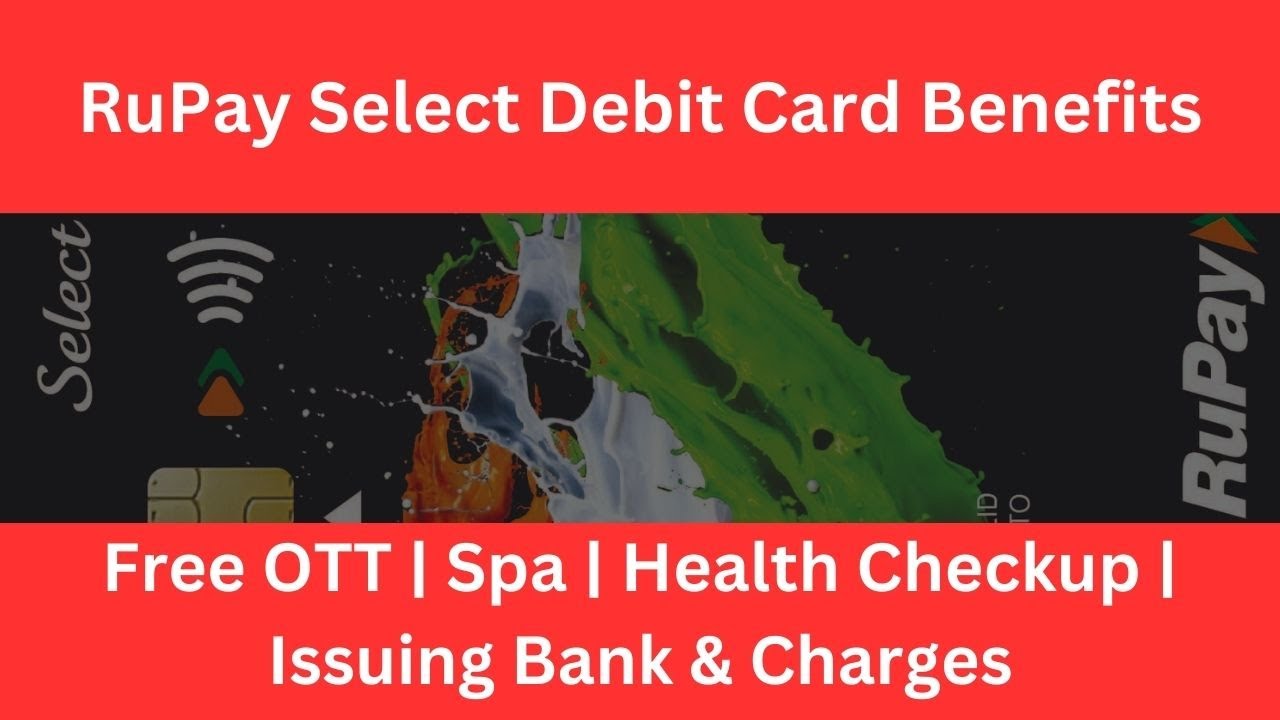 🔥Rupay Select Debit Card Benefits | Free OTT | Spa | Health Checkup ...