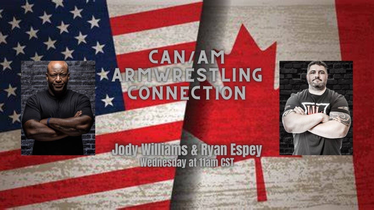 CAN/AM Armwrestling Connection: Jody Williams & Ryan Espey - March 27 ...