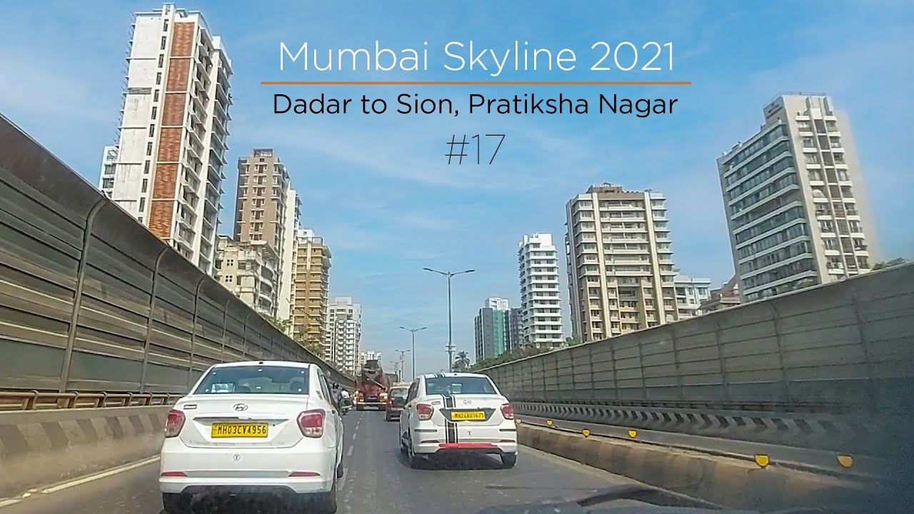 Mumbai Skyline 2021 | Dadar to Sion, Pratiksha Nagar Part 17 - YouTube