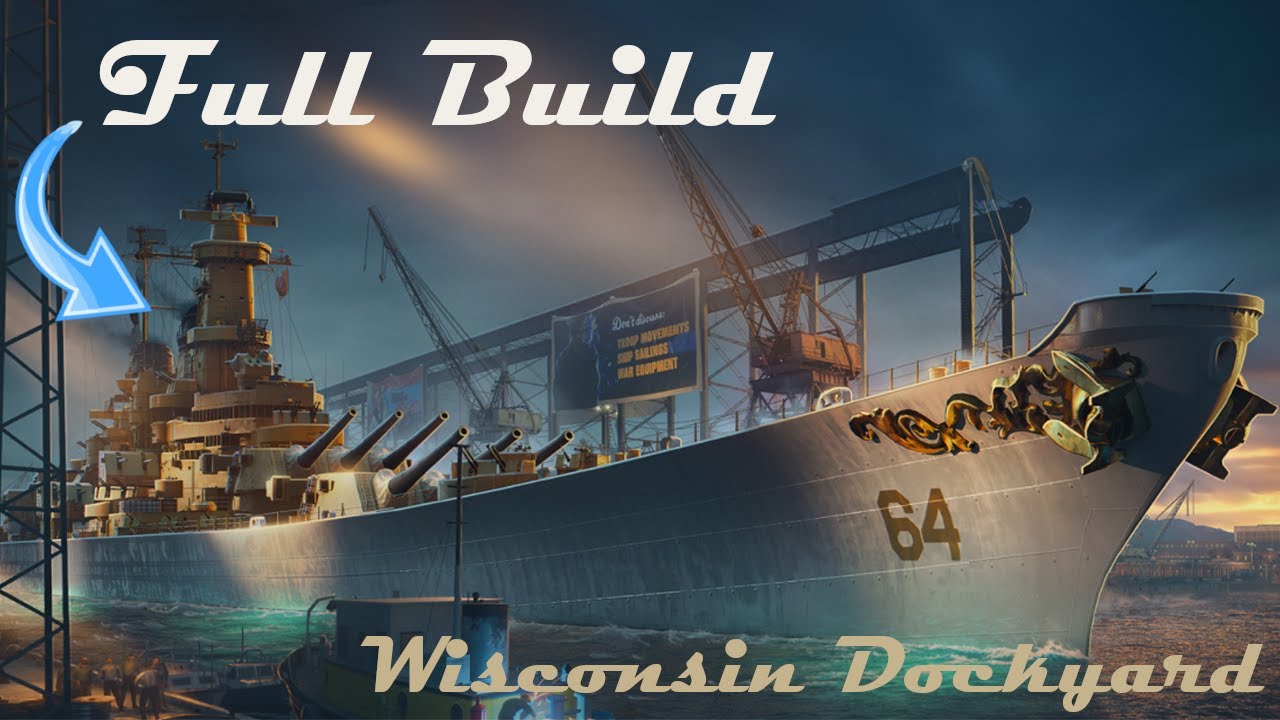 How a ship is built - Wisconsin Dockyard - in World of Warships - YouTube