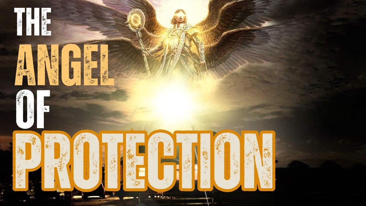 THE ANGEL OF PROTECTION - YouTube