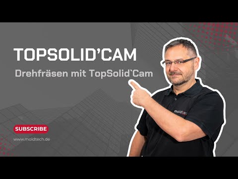 moldtech GmbH - Drehfräsen mit TopSolid`Cam
