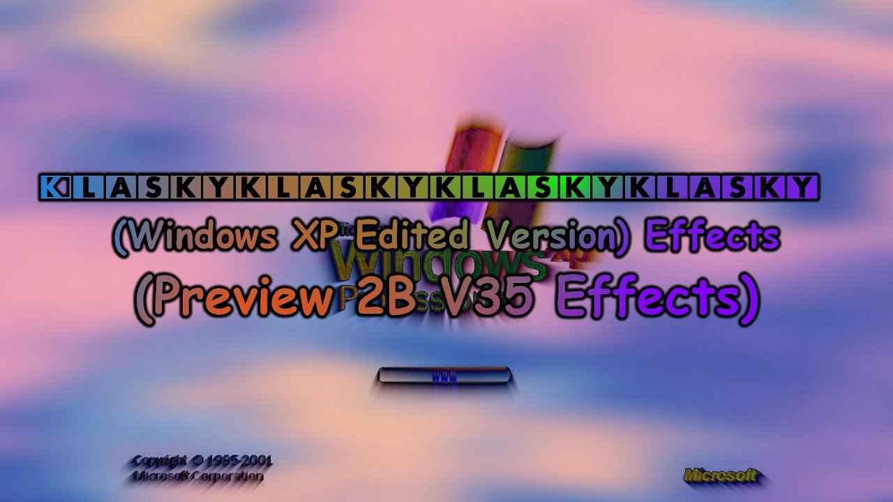 Klaskyklaskyklaskyklasky (Windows XP Edited Version) Effects (Preview ...
