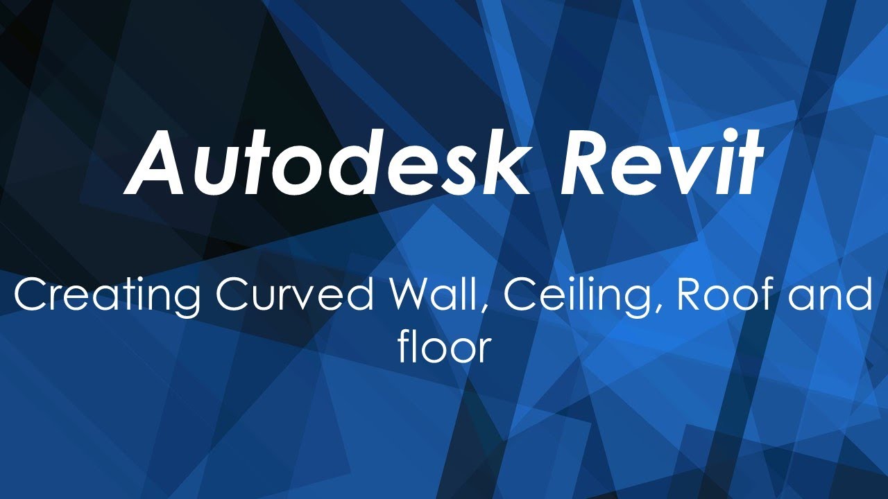 Revit: Creating Curved Wall, Ceiling, Roof and floor - YouTube