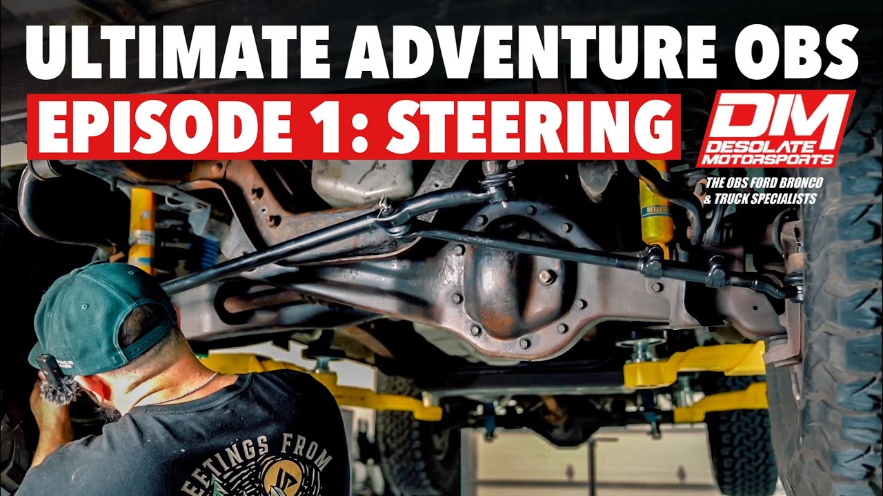 OBS Ford Bronco Complete TTB Steering Upgrade - YouTube
