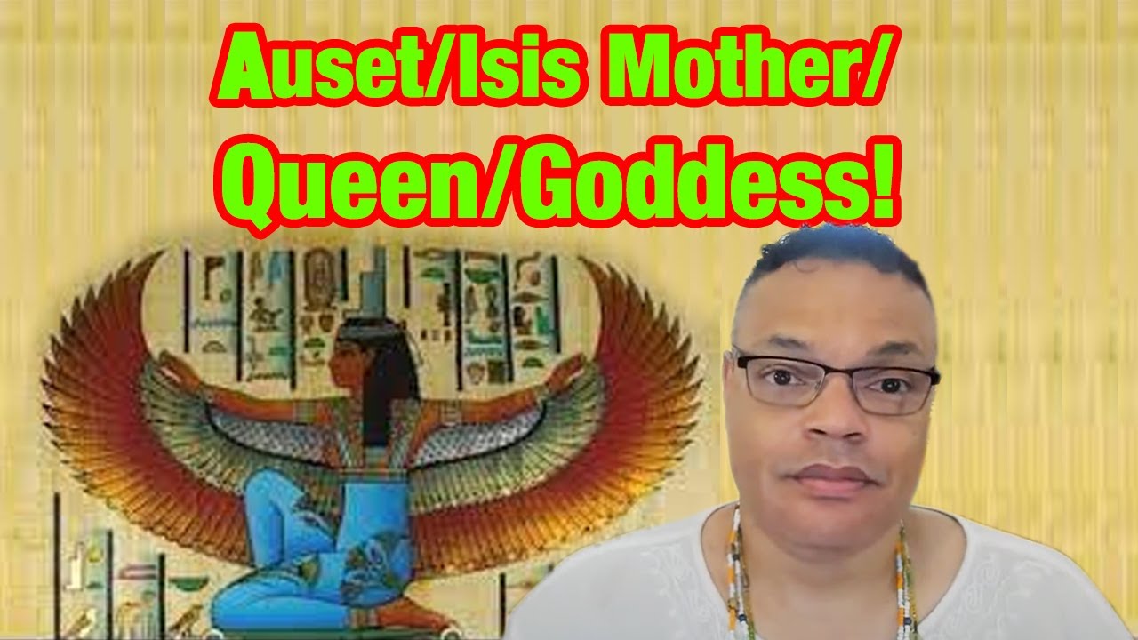 Auset/Isis Mother/Queen/Goddess! - YouTube