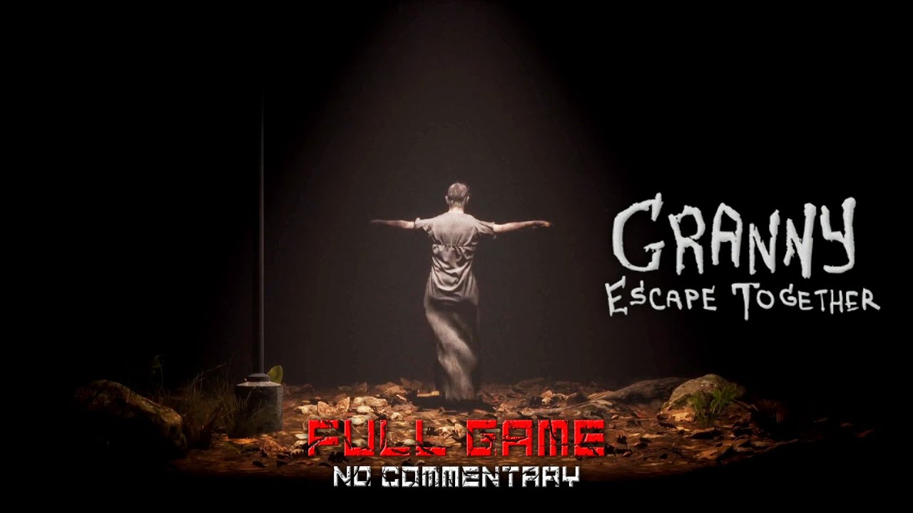 Granny : Escape Together (Extreme - All Endings) [Full Game] | No Commentary | 60 FPS - PC - YouTube