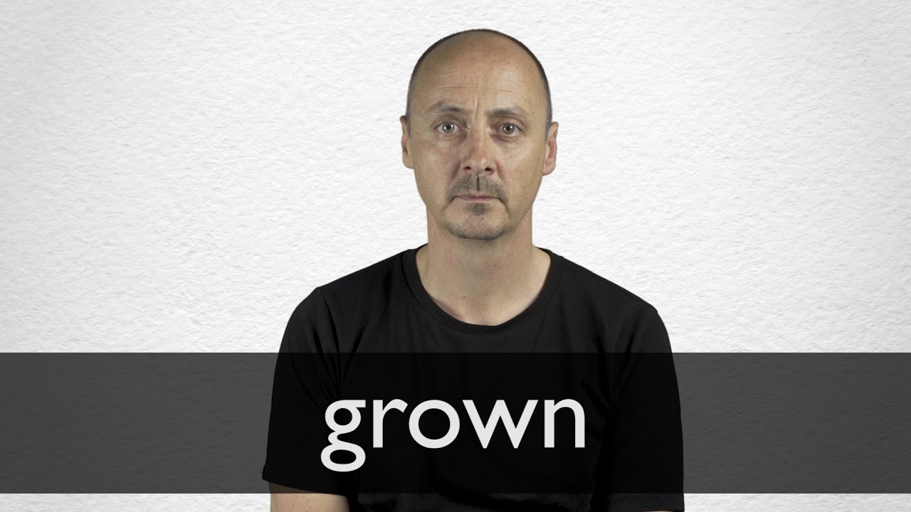 How to pronounce GROWN in British English - YouTube