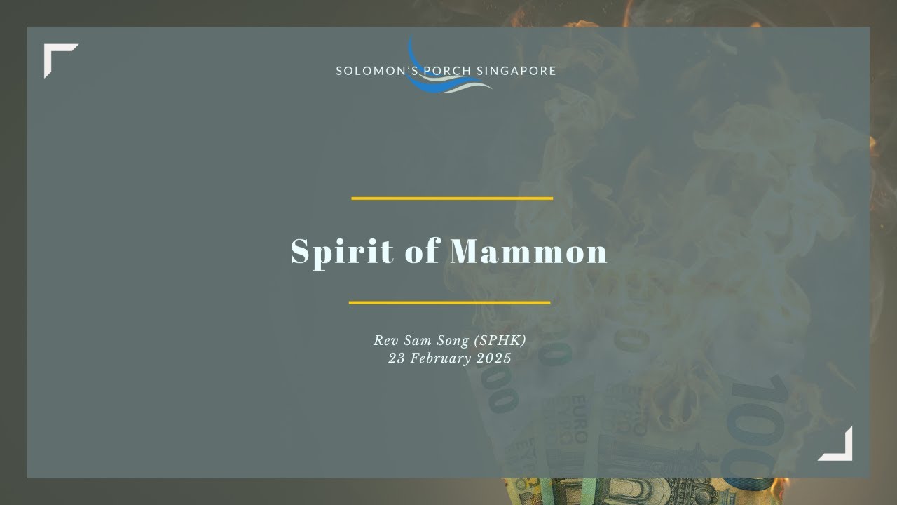 Sunday Service | 23 Feb 2025 | Spirit of Mammon [Rev Sam Song, SPHK ...