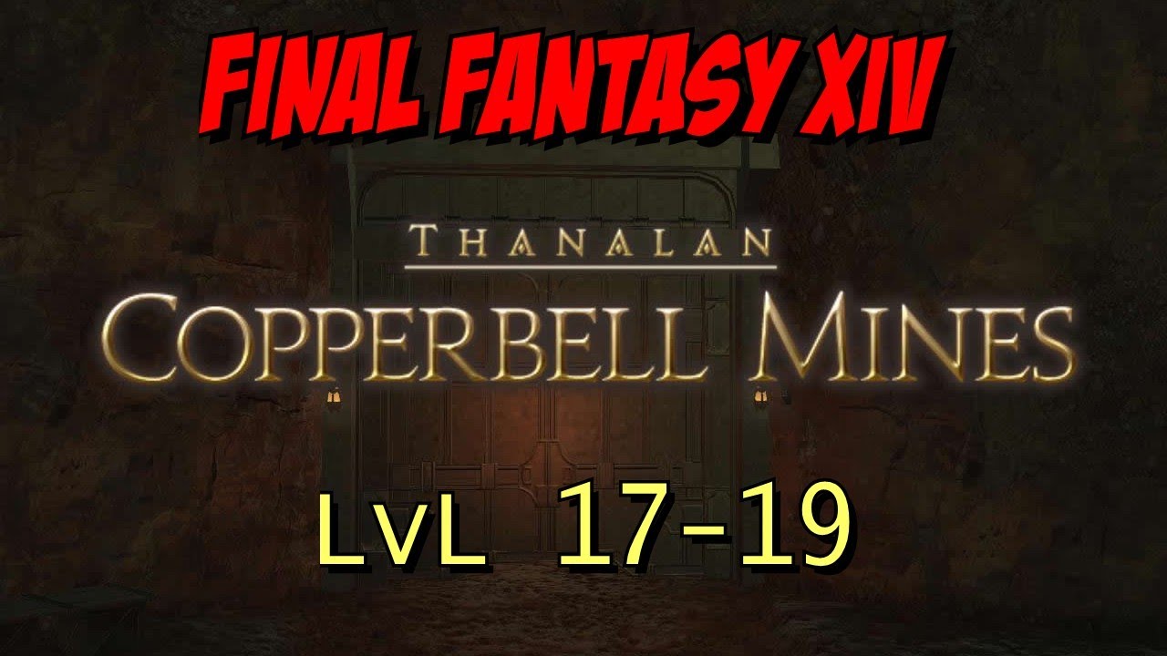 Copperbell Mines - LvL 17-19 FFXIV: ARR Dungeon Guide - YouTube