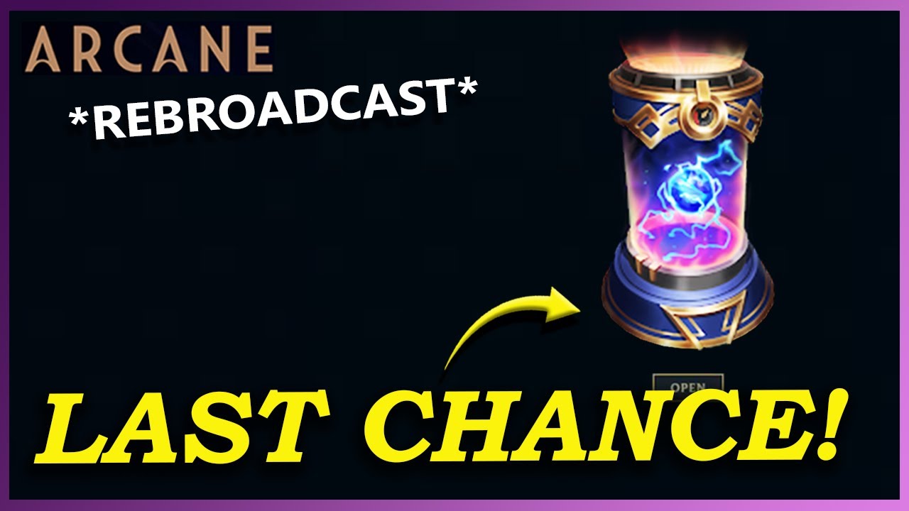 FREE Arcane Capsule Twitch Drop FINAL CHANCE | Rebroadcast Times Arcane ...