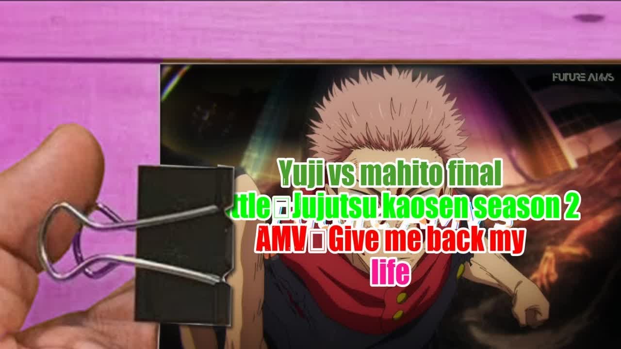 Yuji vs mahito final battle「Jujutsu kaosen season 2 AMV」Give me back my ...