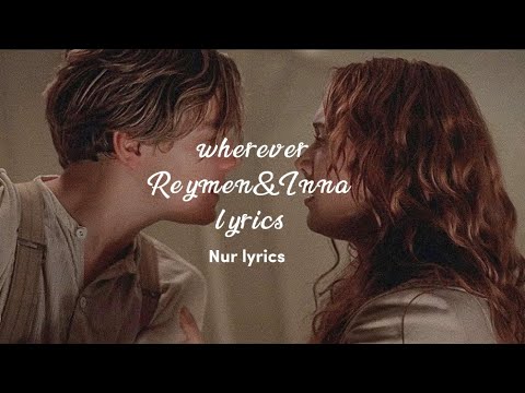 Reymen & Inna - Wherever you go - ( lyrics/ kreoke/ şarkı sözleri)
