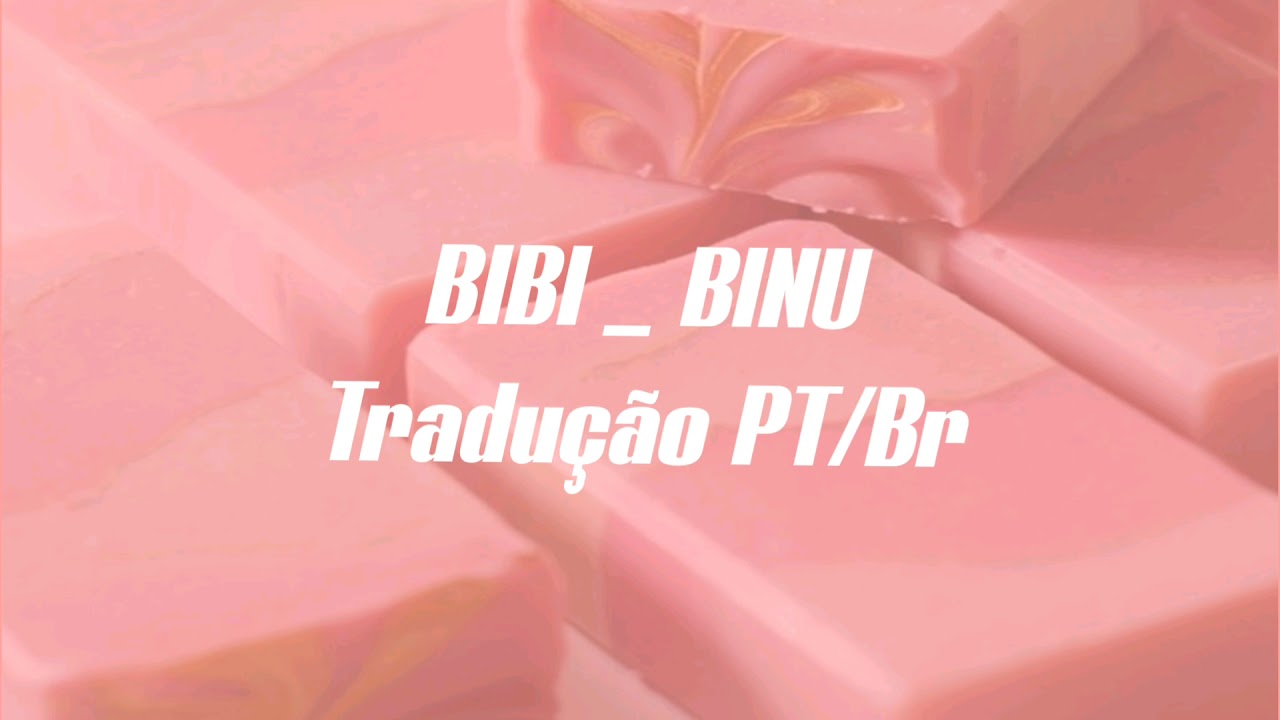 BIBI_Binu (Tradução/Legendado PT/Br) - YouTube